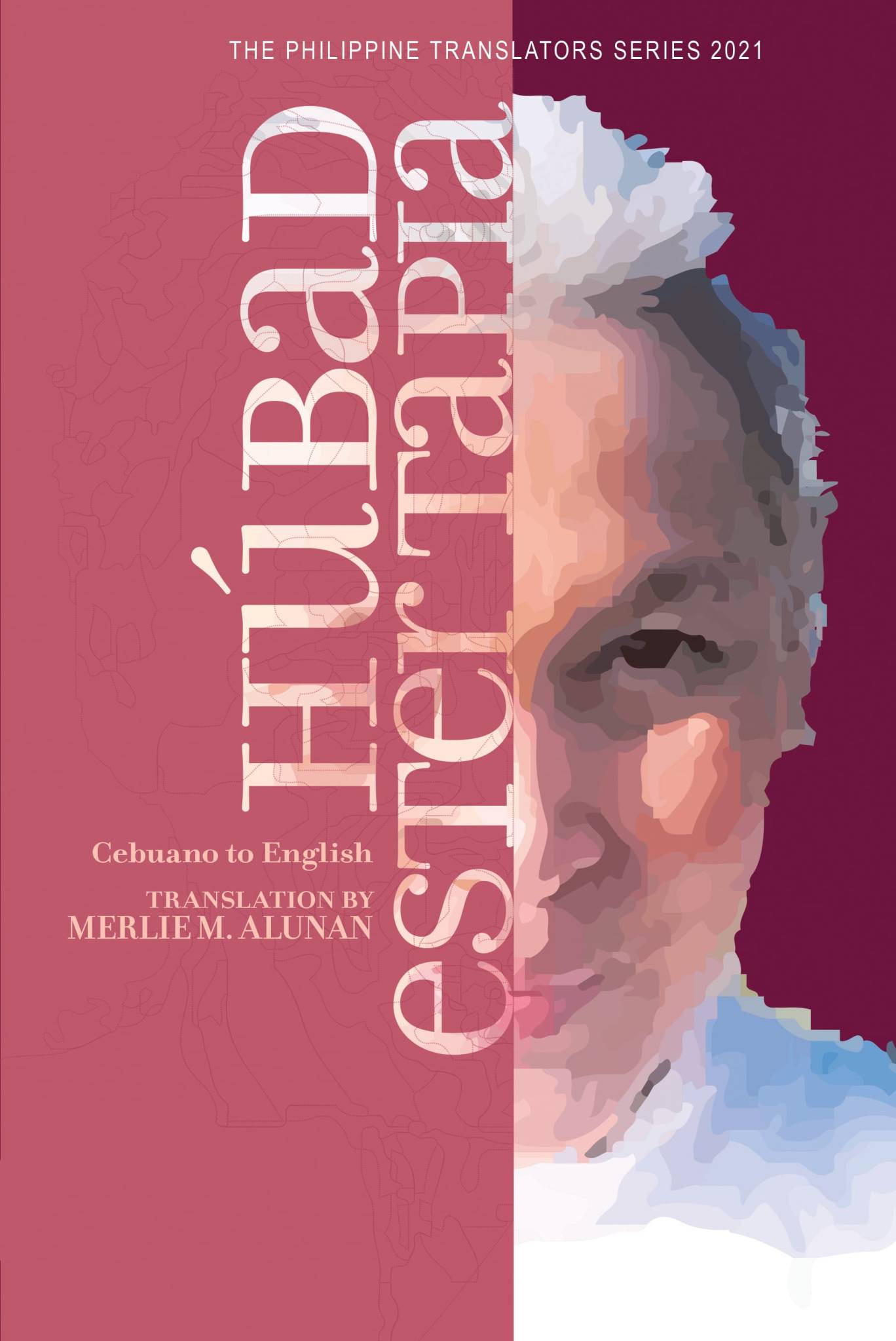 Húbad: Ester Tapia (Cebuano to English) (The Philippine Translators ...