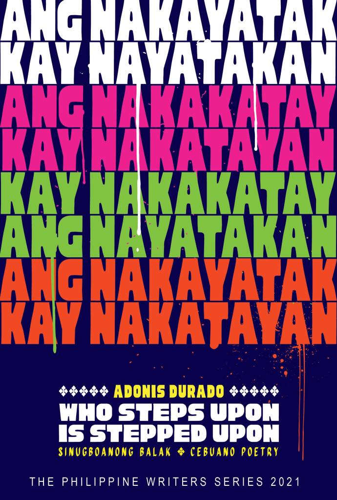 Ang Nakayatak Kay Nayatakan / Who Steps Upon Is Stepped Upon | UP Press
