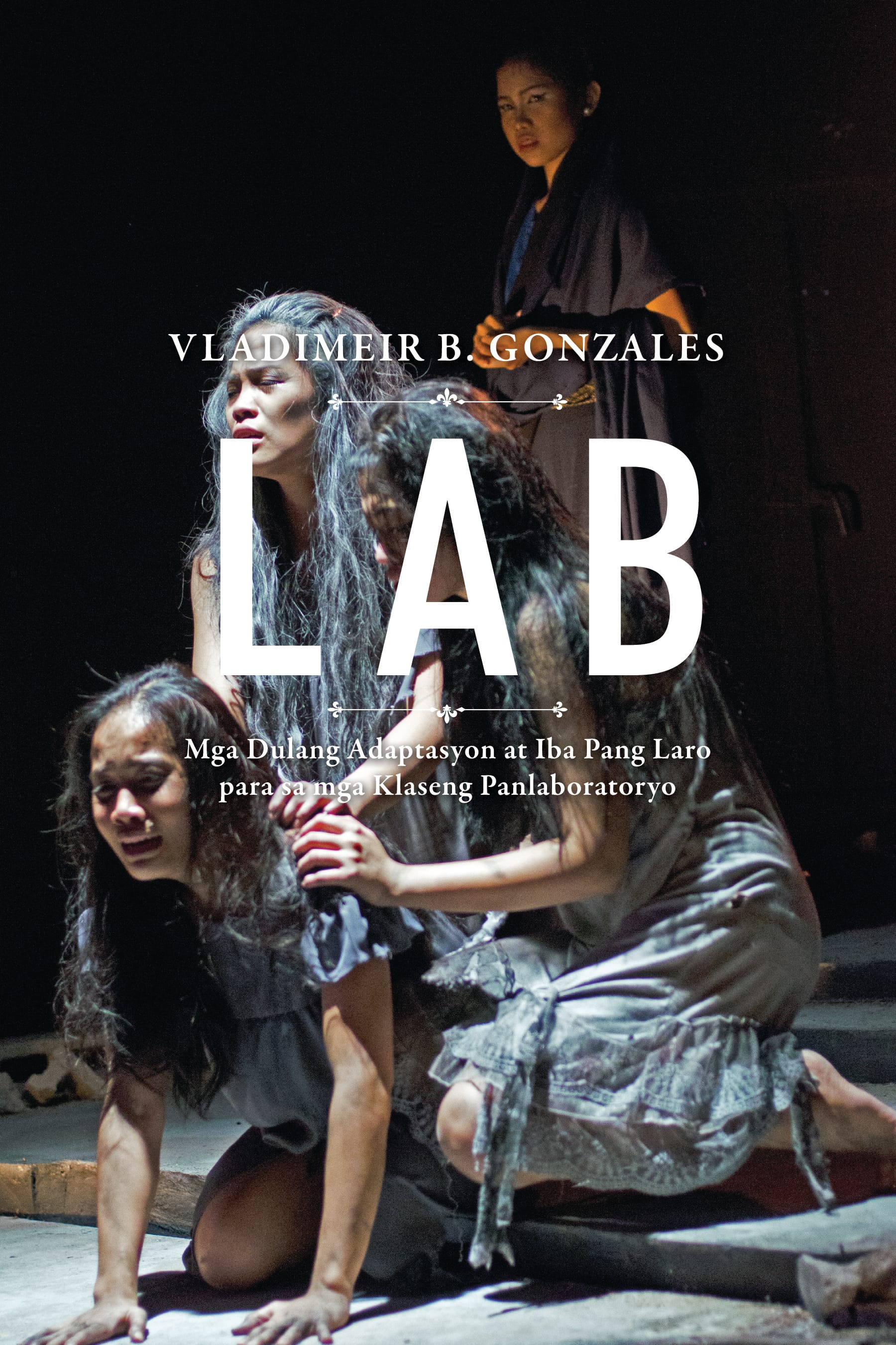 LAB Mga Dulang Adaptasyon at Iba Pang Laro para sa mga Klaseng Panlaboratoryo | UP Press