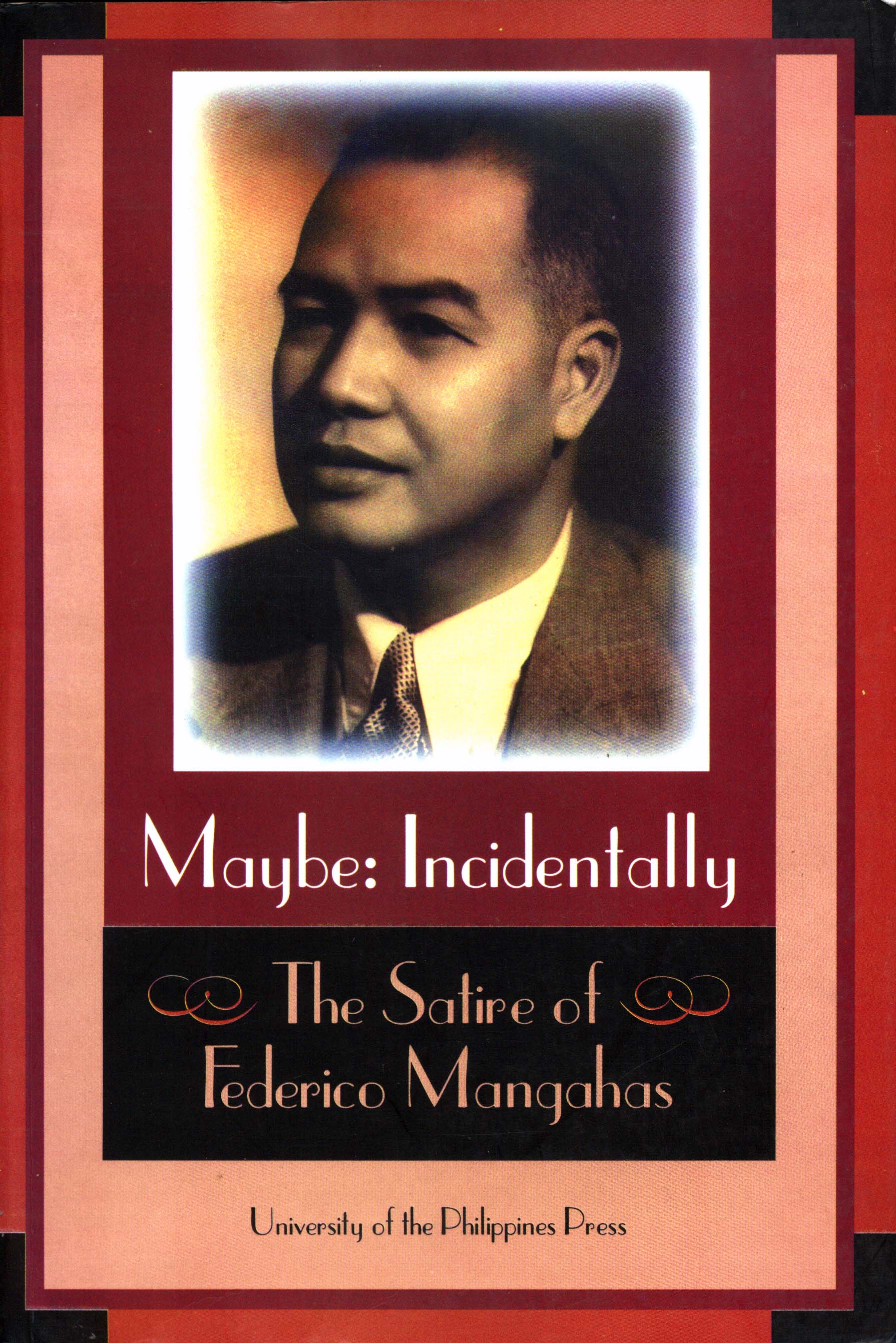 Maybe: Incidentally (The Satire of Federico Mangahas) | UP Press