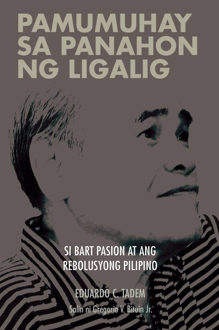 Pamumuhay sa Panahon ng Ligalig: Si Bart Pasion at ang Rebolusyong ...