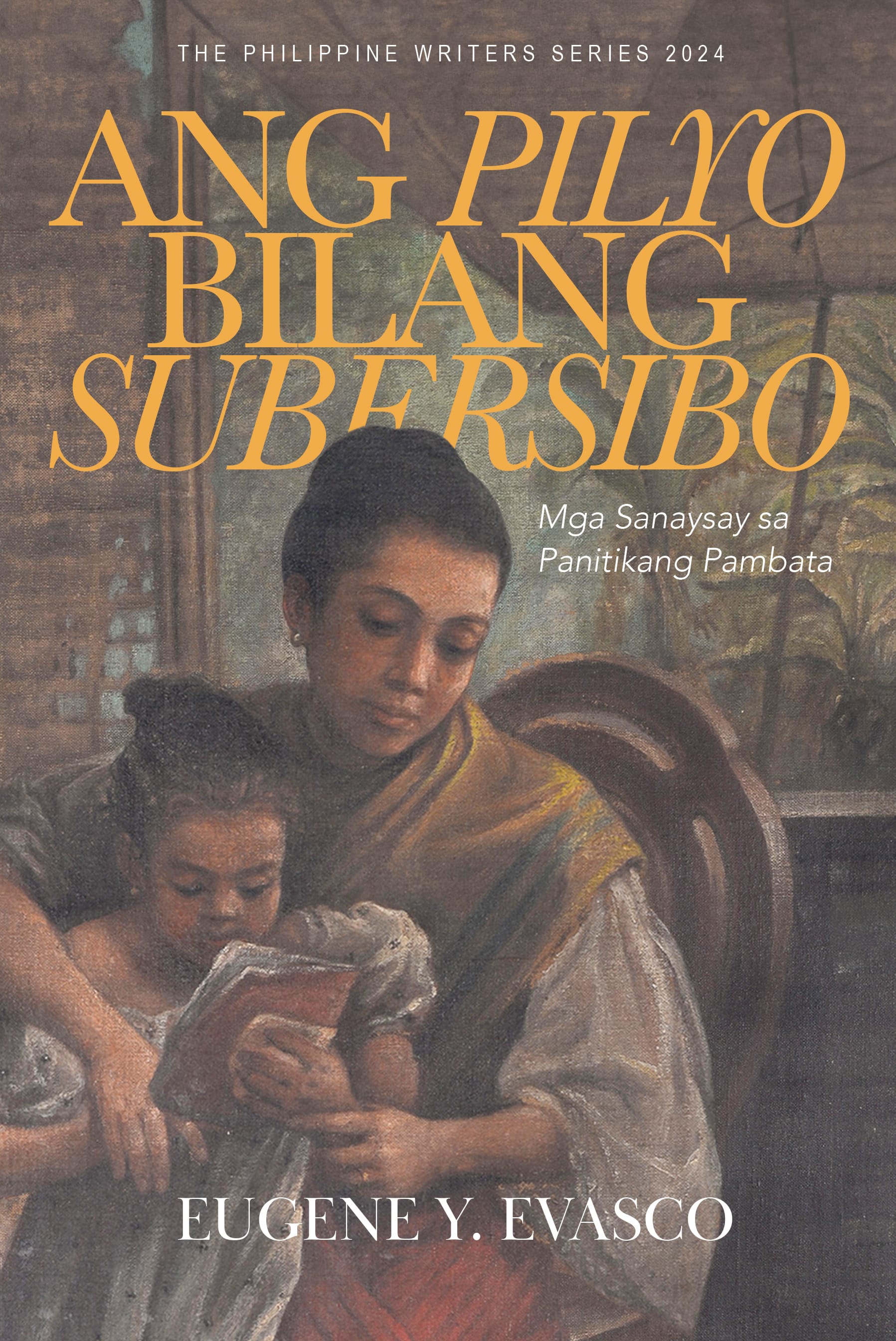 Ang Pilyo bilang Subersibo: Mga Sanaysay sa Panitikang Pambata (The ...